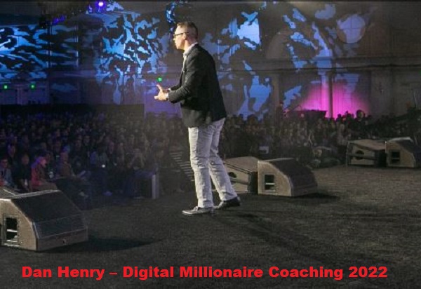 [GroupBuy] Dan Henry – Digital Millionaire Coaching 2022 | Demand Courses